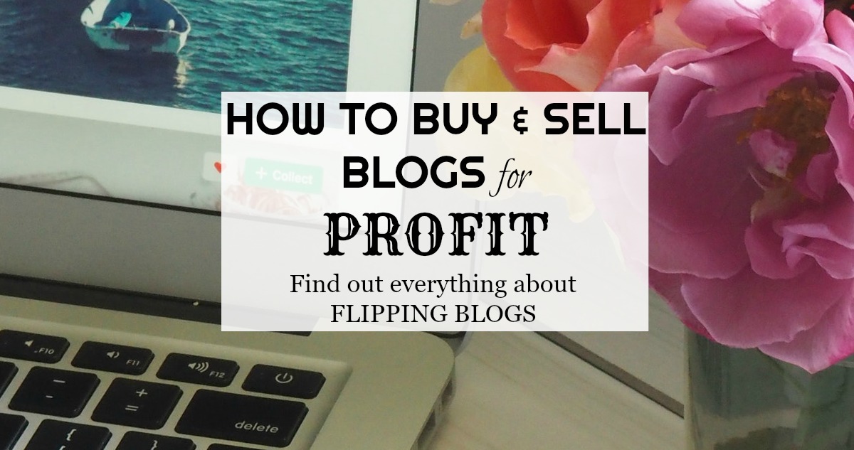 Learn How to Make Thousands per Month with Blog Flipping