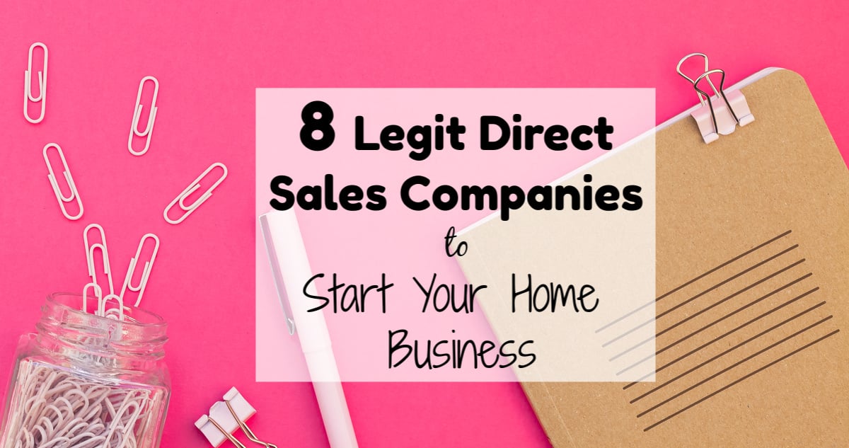 8 Legit Direct Sales Companies to Start Your Home Business