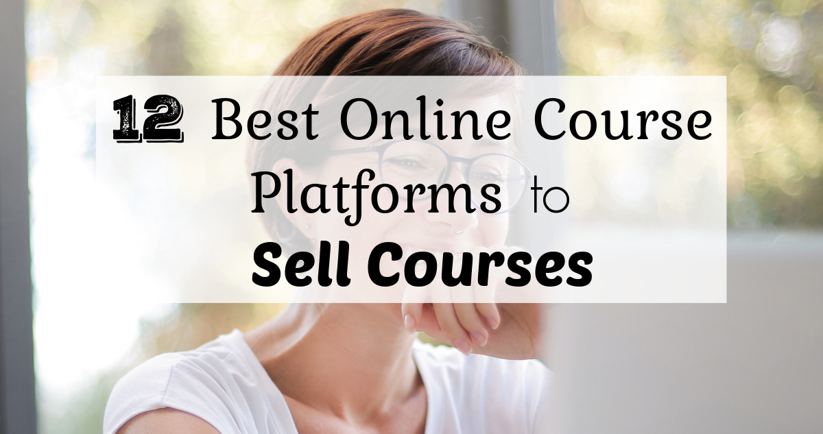 12 Best Online Course Platforms to Sell Courses in 2021