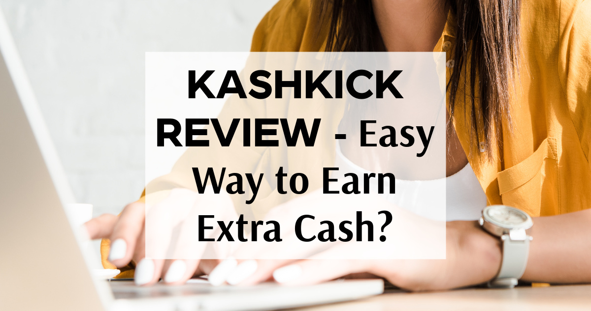 KashKick Review – Is It Legit & Worth Your Time?