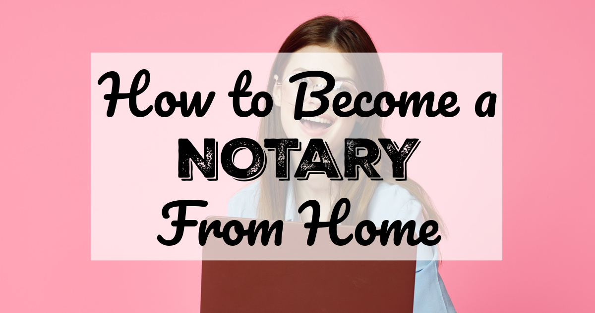 How to Become a Notary from Home – A Step by Step Guide