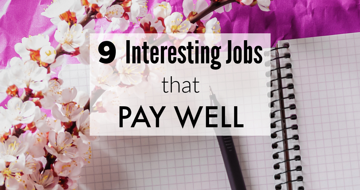 9 Interesting Jobs That Pay Well in 2025